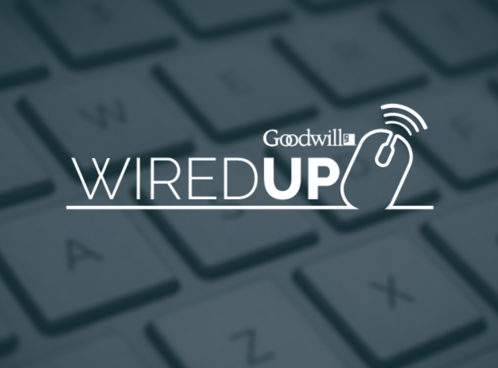 Wired Up - Goodwill Industries GCECO